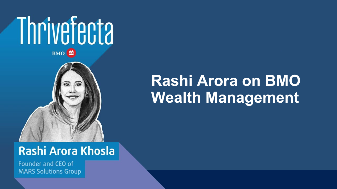 Podcast: Rashi Arora Khosla Featured on BMO's Thrivefecta - MARS ...